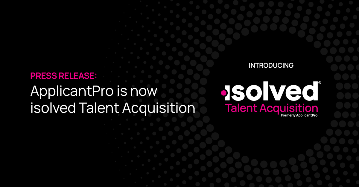 isolved Completes Integration of ApplicantPro to Accelerate Talent ...