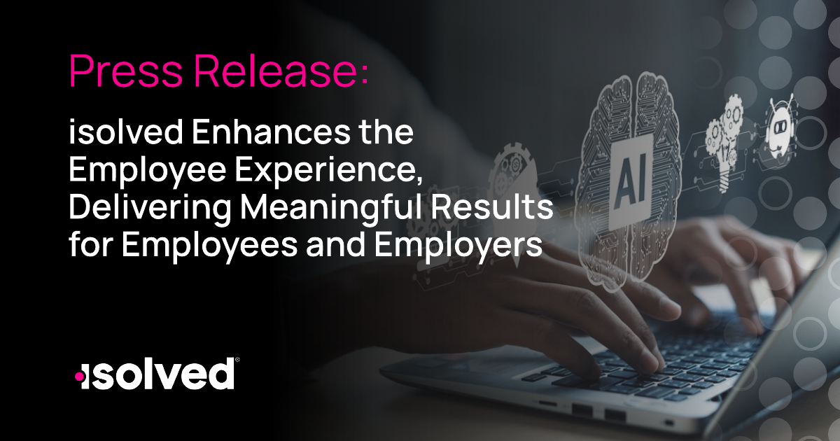 isolved Further Intelligently Connects the Entire Employee Experience ...