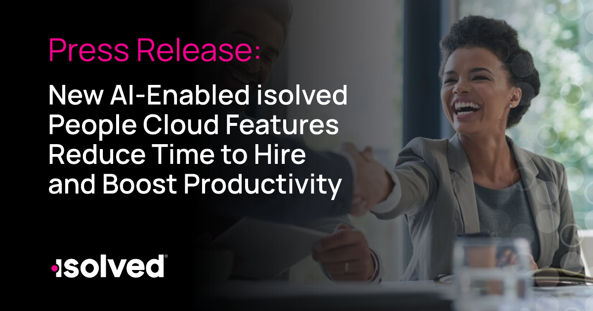 isolved Cuts Time to Hire By 38% and Increases Productivity by 30-40% ...